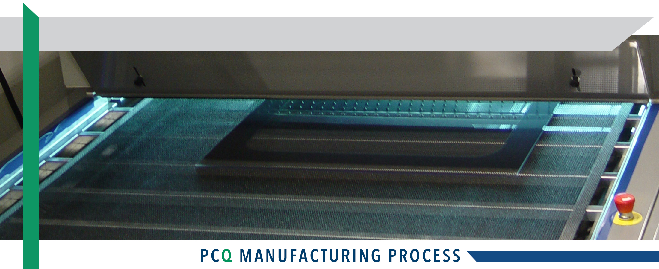 PCQ Technologies • Manufacturing Process